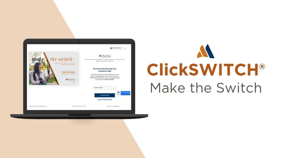 ClickSWITCH® | Online Account Switch Tool | Machias Savings Bank